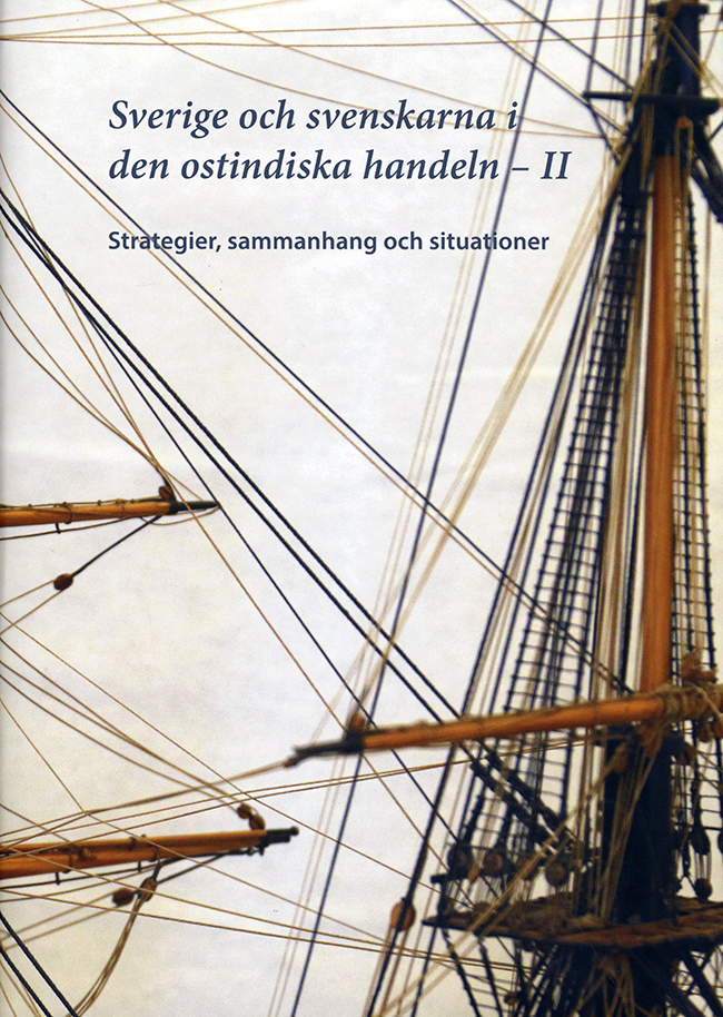 Riksarkivets webbutik - Sverige och svenskarna i den ostindiska handeln II Riksarkivets webbutik - Sverige och svenskarna i den ostindiska handeln II